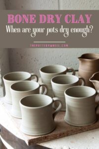 What is Bone Dry Clay? And How To Tell If Clay is Bone Dry