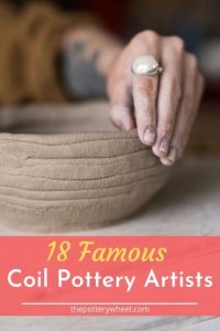Famous Coil Pottery Artists – 18 Different Ways of Coiling