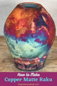 Copper Matte Raku – How to Make Copper Fuming Raku Pottery