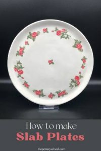 Slab Plates - 3 Easy Ways to Make Ceramic Slab Plates