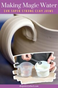 Magic Water for Pottery - How to Make It and Use It